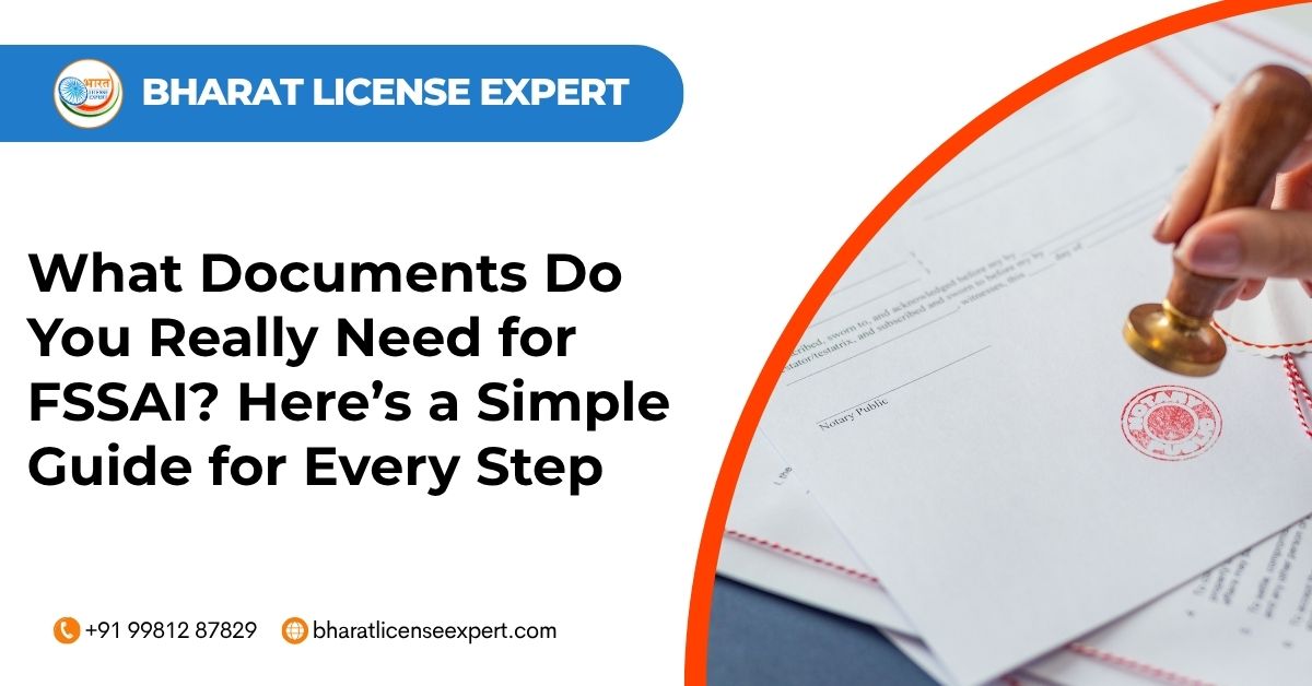 What Documents Do You Really Need for FSSAI? Here’s a Simple Guide for Every Step – Bharat ...