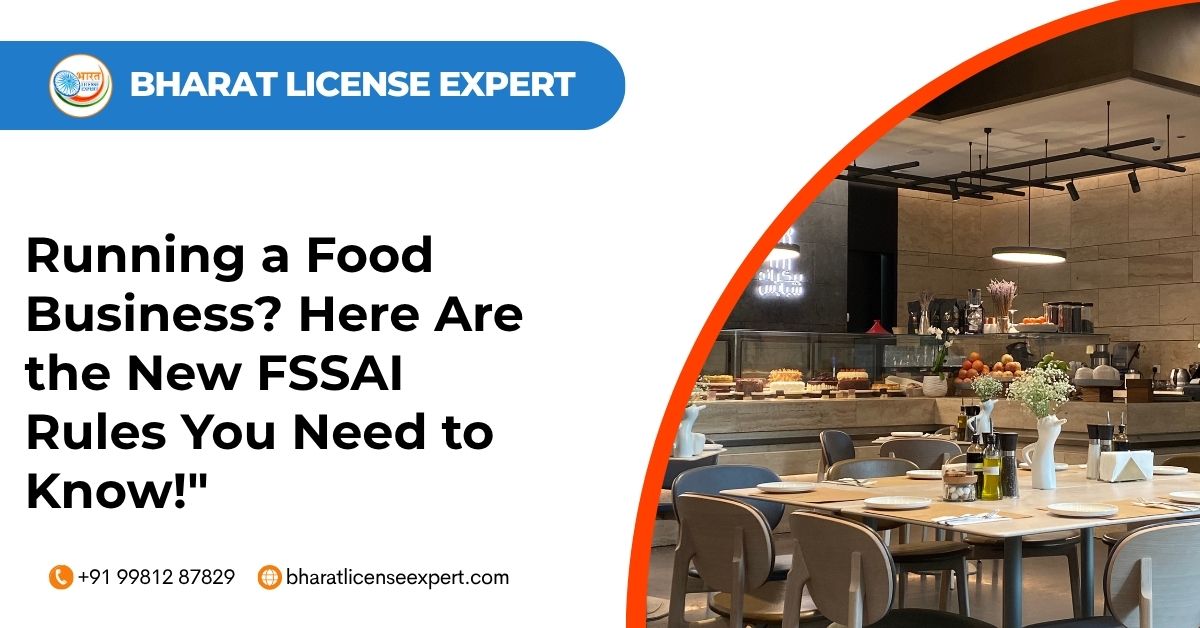 Running a Food Business? Here Are the New FSSAI Rules You Need to Know ...